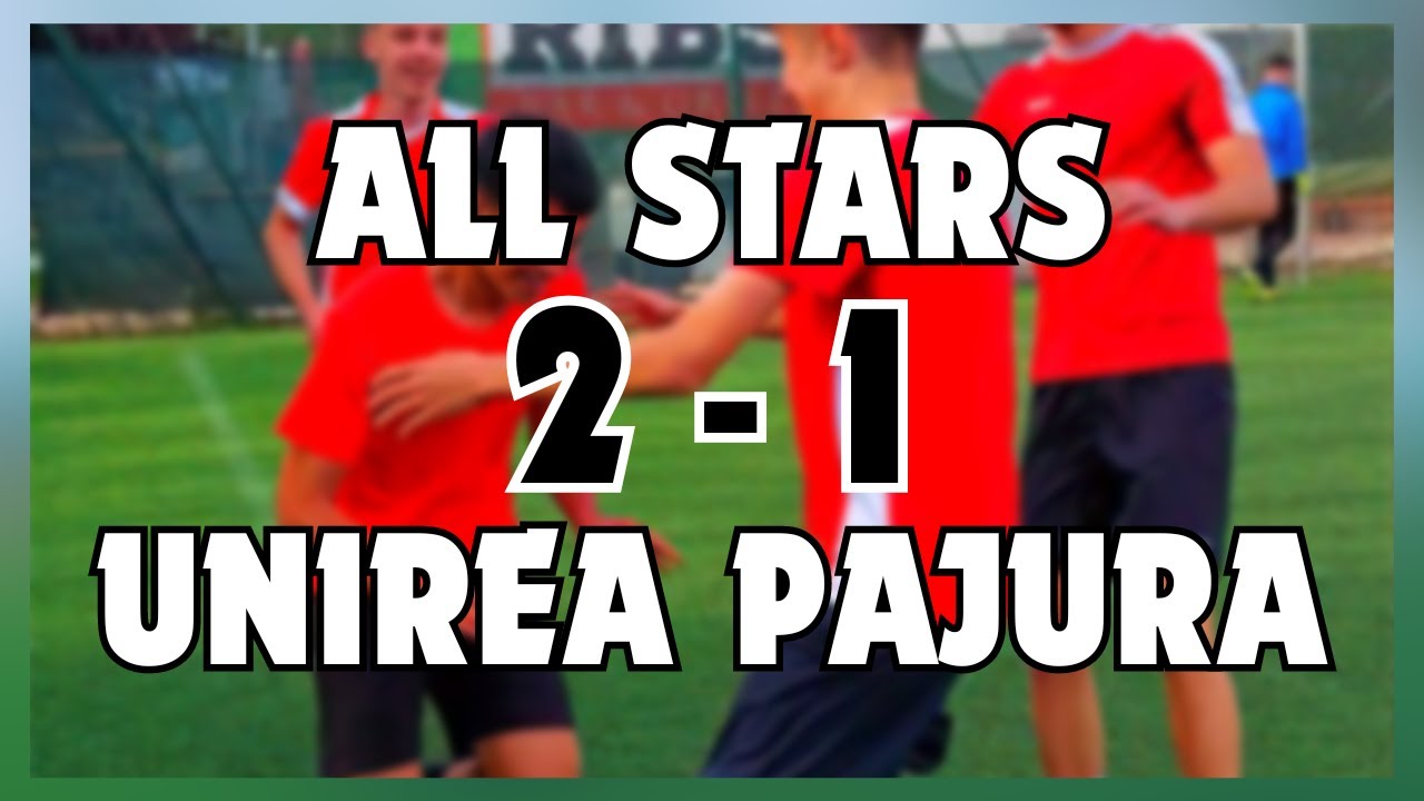 ALL STARS 2-1 UNIREA PAJURA | Grupa E | Cupa HOOD Editia I - YouTube