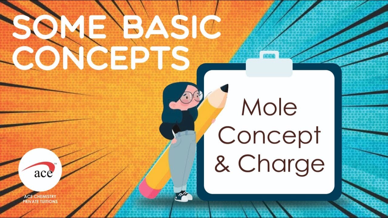 Understand Mole Concept & Charge in 12 Minutes : Some Basic Concepts ...