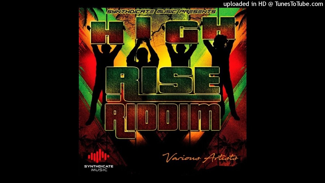 🔥HIGH RISE RIDDIM 2018 MEDLEY By SelectahBlessI💚💛 🇨🇷 - YouTube