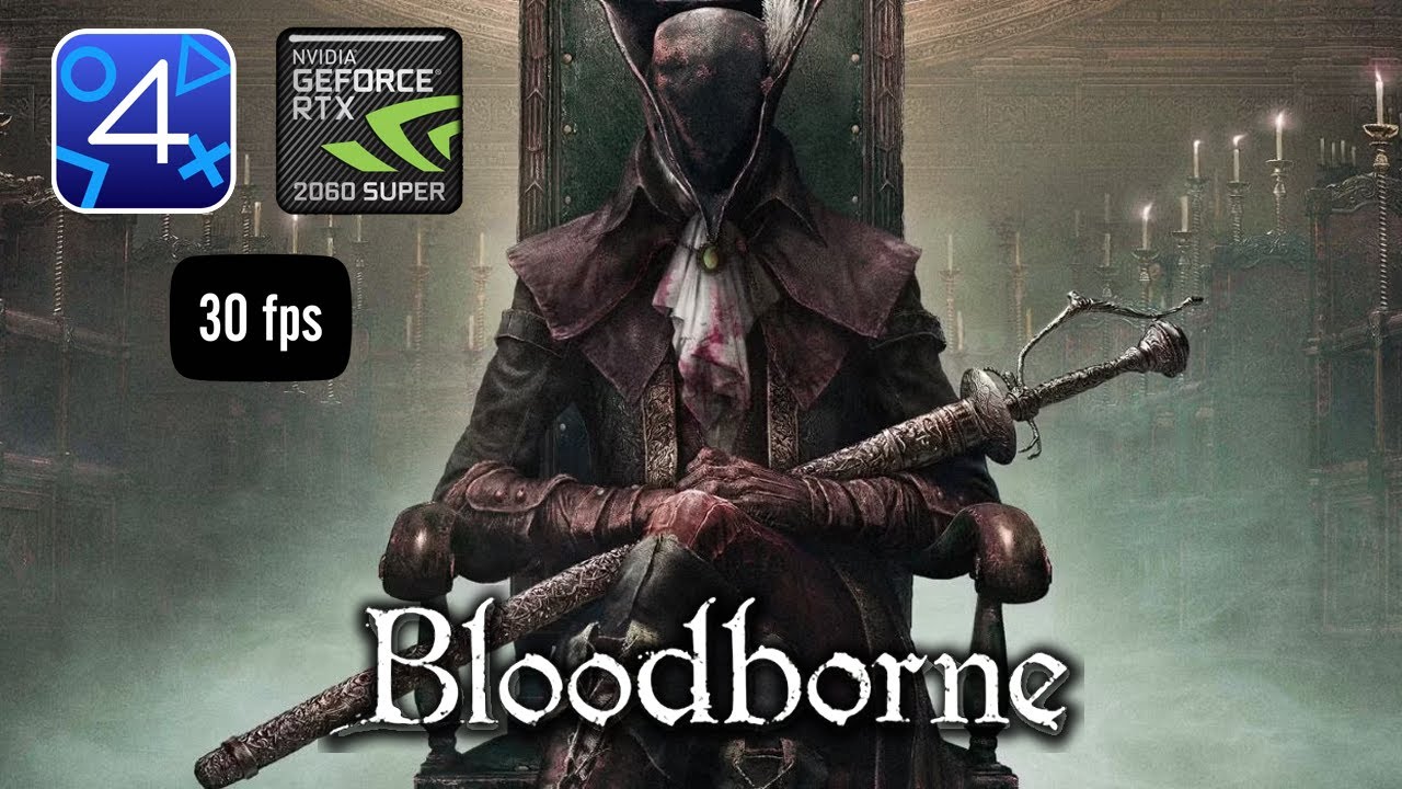 30FPS!? EMULADOR DE PS4 ESTÁ PERFEITO? | Bloodborne | RTX 2060 SUPER ...