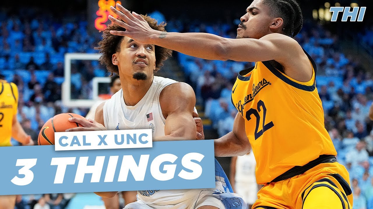 3 Things | UNC Dominant In Win Over California - YouTube