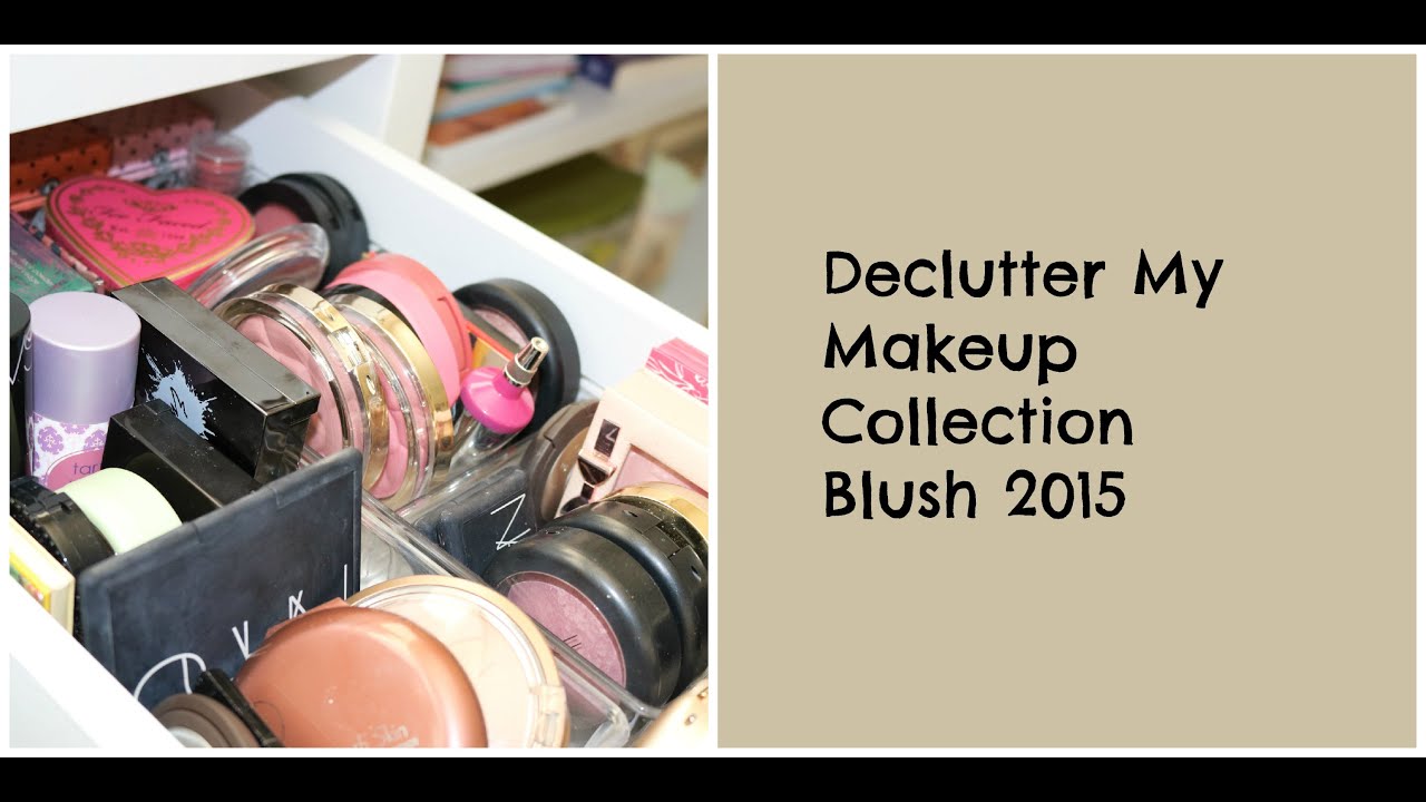 Declutter My Makeup Collection | Blush - YouTube