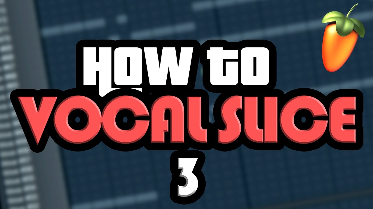 Aces Teaches: How To Vocal Slice Part 3 (Revised) [FL Studio] - YouTube