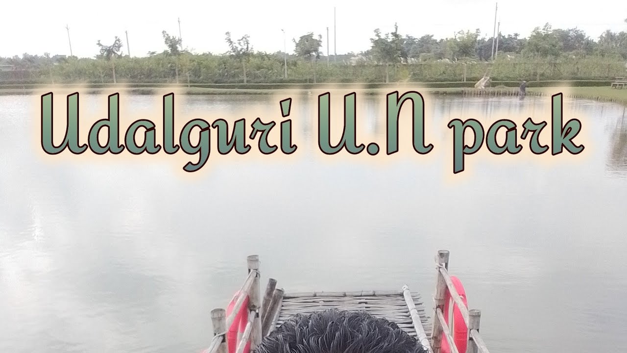 Udalguri U.N park - YouTube