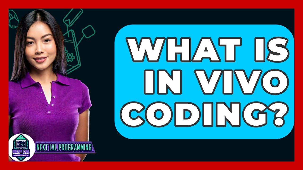 What Is In Vivo Coding? - Next LVL Programming - YouTube