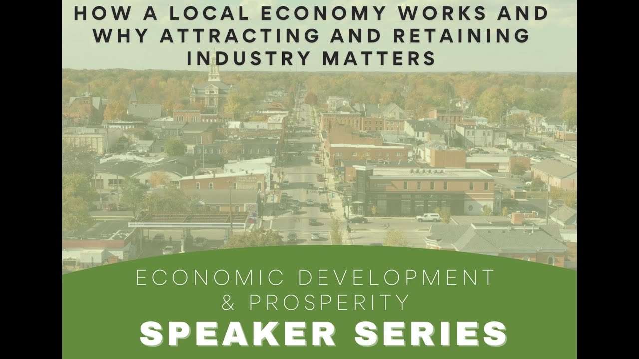 How a Local Economy Works and Why Attracting and Retaining Industry ...