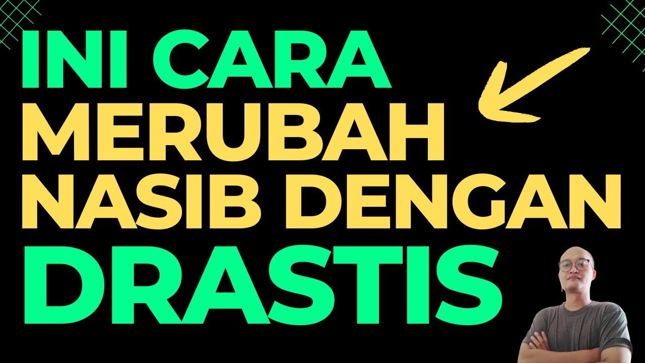INI CARA MERUBAH NASIB DENGAN DRASTIS - YouTube