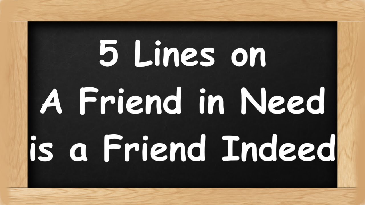 A Friend in Need is a Friend Indeed Short 5 Lines in English || 5 Lines ...