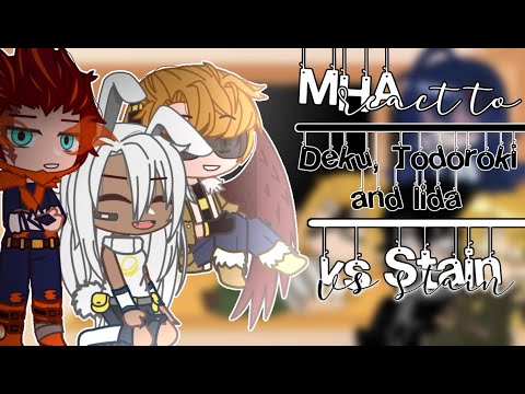 MHA react to Deku, Todoroki and Iida vs Stain || • Lxnar Ský • || Deku's Fights 2/6