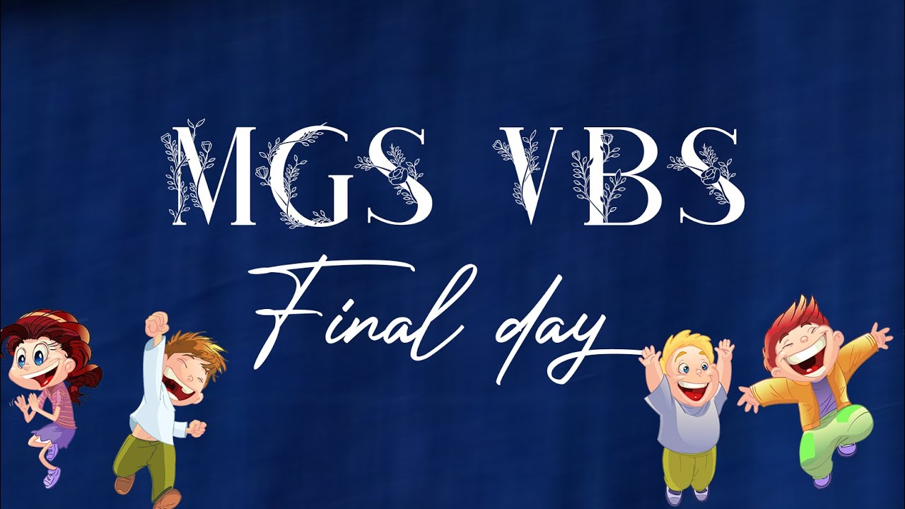 🔴🅻🅸🆅🅴 MGS VBS FINAL DAY PROGRAM || MGS CHAPEL - YouTube