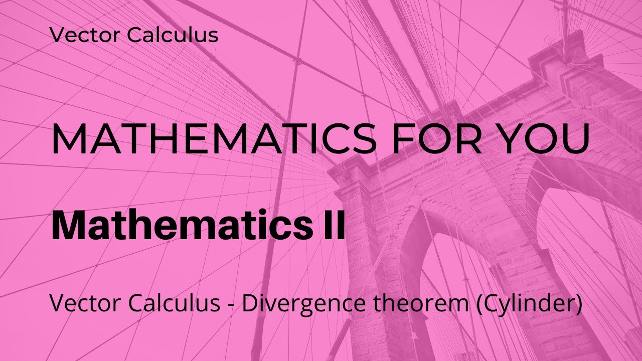 Vector Calculus - Divergence Theorem ( Cylinder ) | Unit 5 | M2 - YouTube