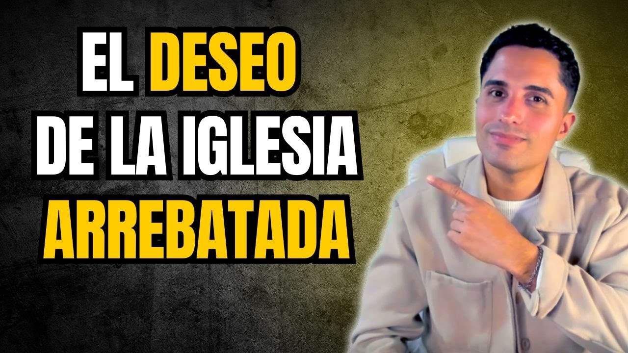 EL DESEO DE LA IGLESIA ARREBATADA PREDICA COMPLETA - YouTube