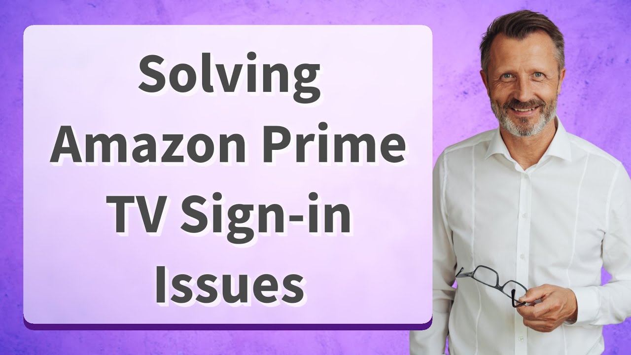 Solving Amazon Prime TV Sign-in Issues - YouTube