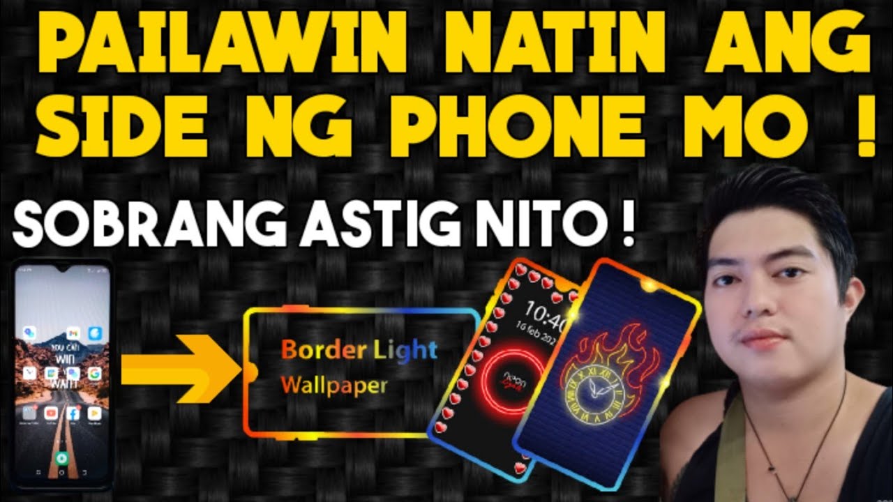 PAANO LAGYAN NG LIGHTING COLORS ANG SCREEN BORDERS NG PHONE MO ! EDGE ...