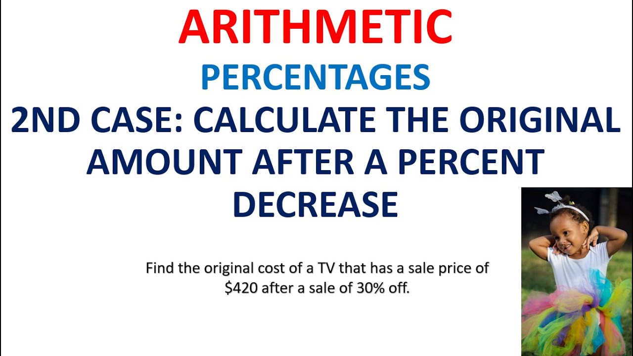 37. ARITHMETIC: Percentages (2nd case: calculate the original amount ...