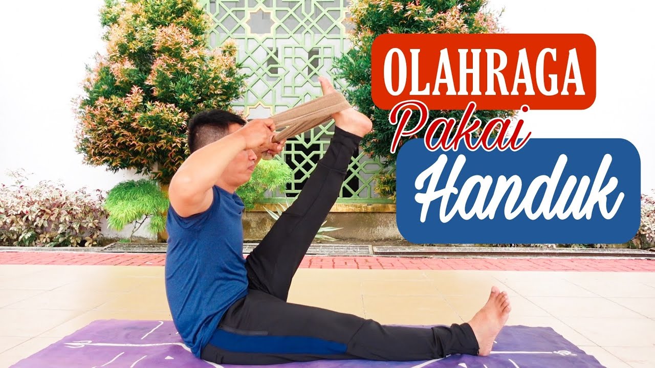 Olahraga Dengan Handuk Kecil || Yoga Dengan Handuk / Baju / Kain Kecil ...