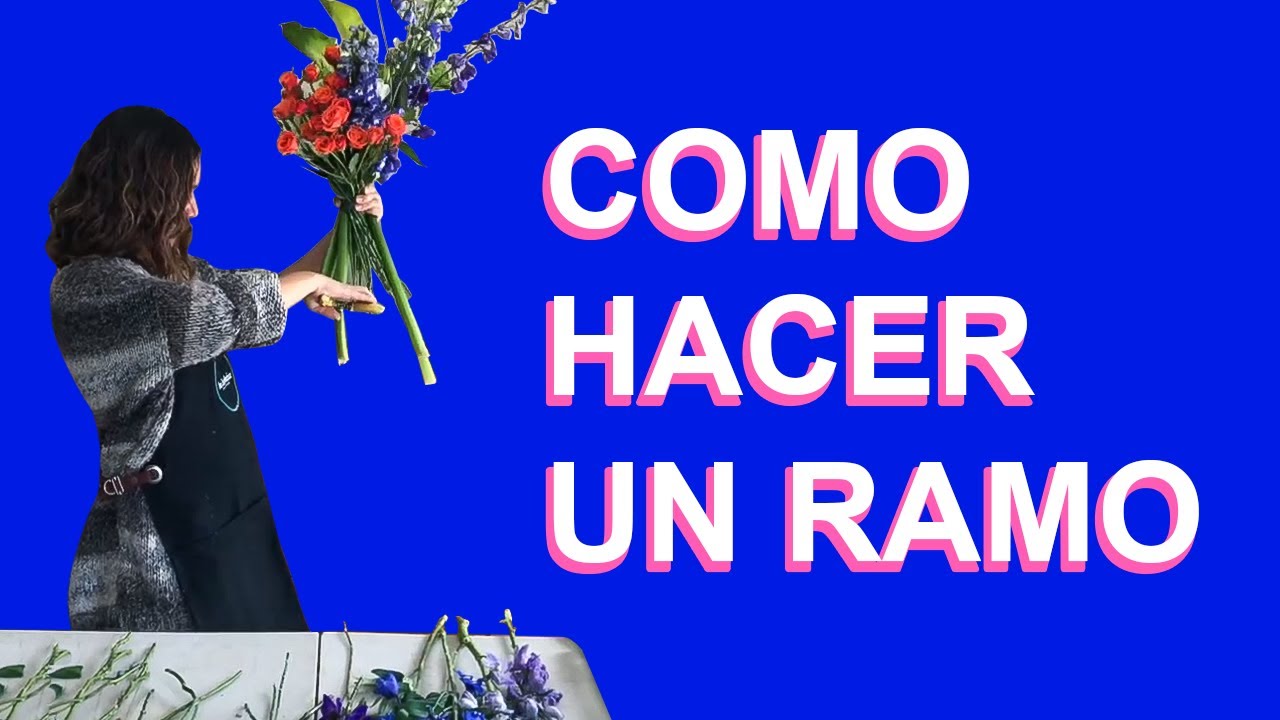 Como Hacer Un Ramo!!! - YouTube