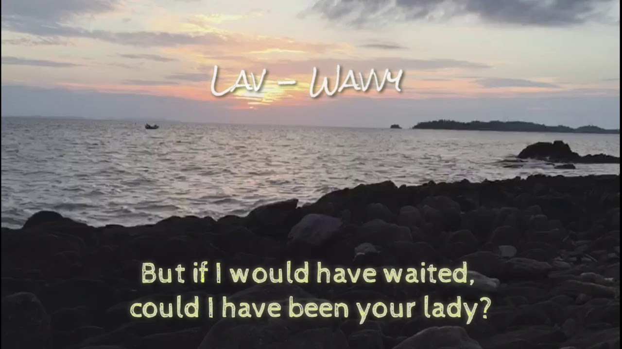 Lav - Wavvy (Lyrics) - YouTube