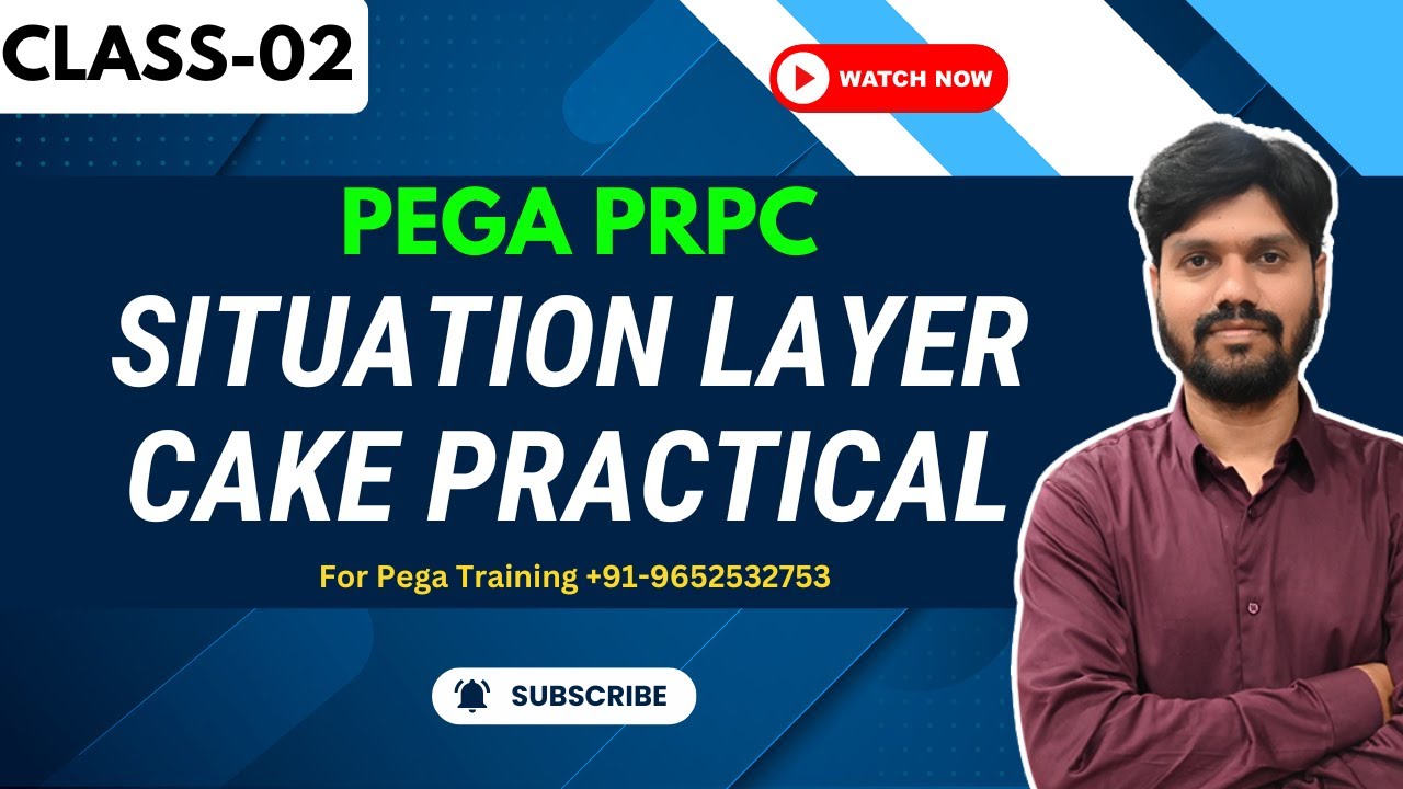 Pega Class 02 | Master Pega's Situational Layer Cake in Real Projects ...