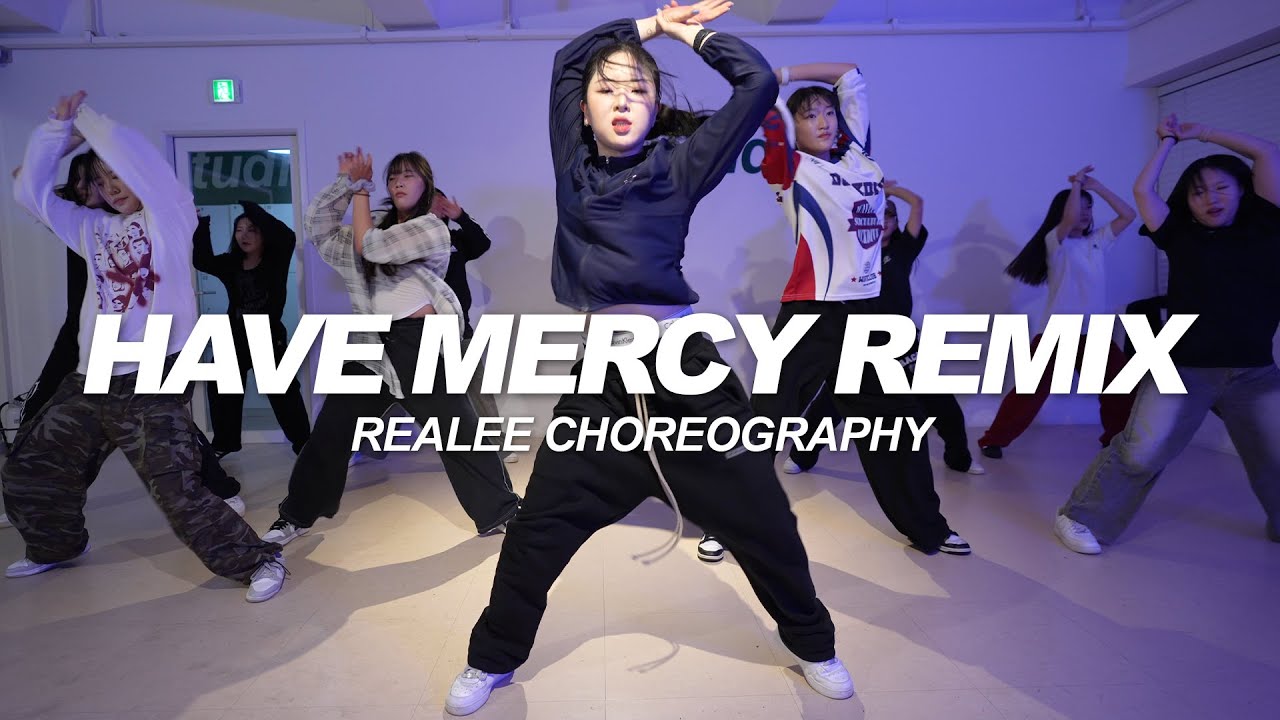 Chlöe - HAVE MERCY Remix | Realee Choreography - YouTube