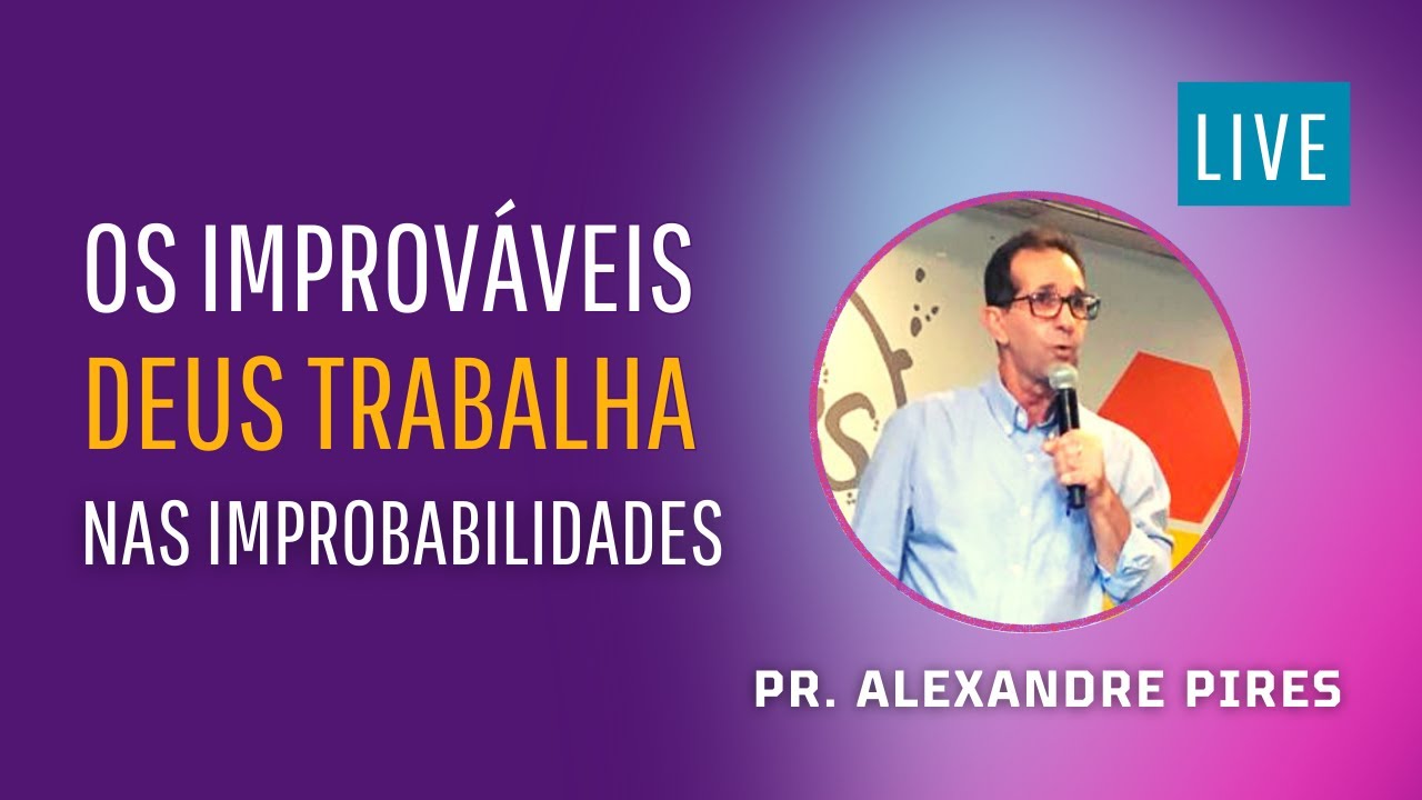 Os Improváveis! Deus trabalha com as improbabilidades - YouTube