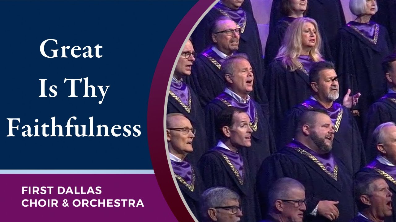 “Great Is Thy Faithfulness” First Dallas Choir & Orchestra | June 6 ...