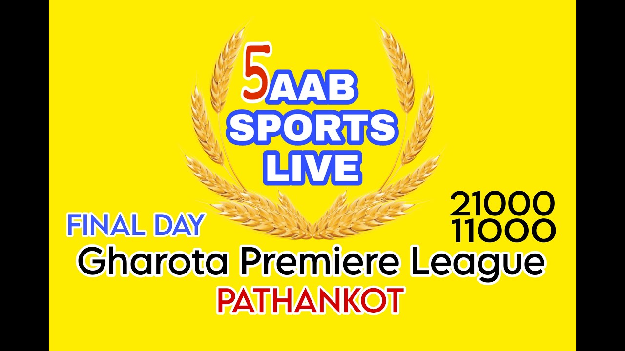 🔴 LIVE || FINAL DAY || GHAROTA PREMIERE LEAGUE || PATHANKOT || 5aab ...