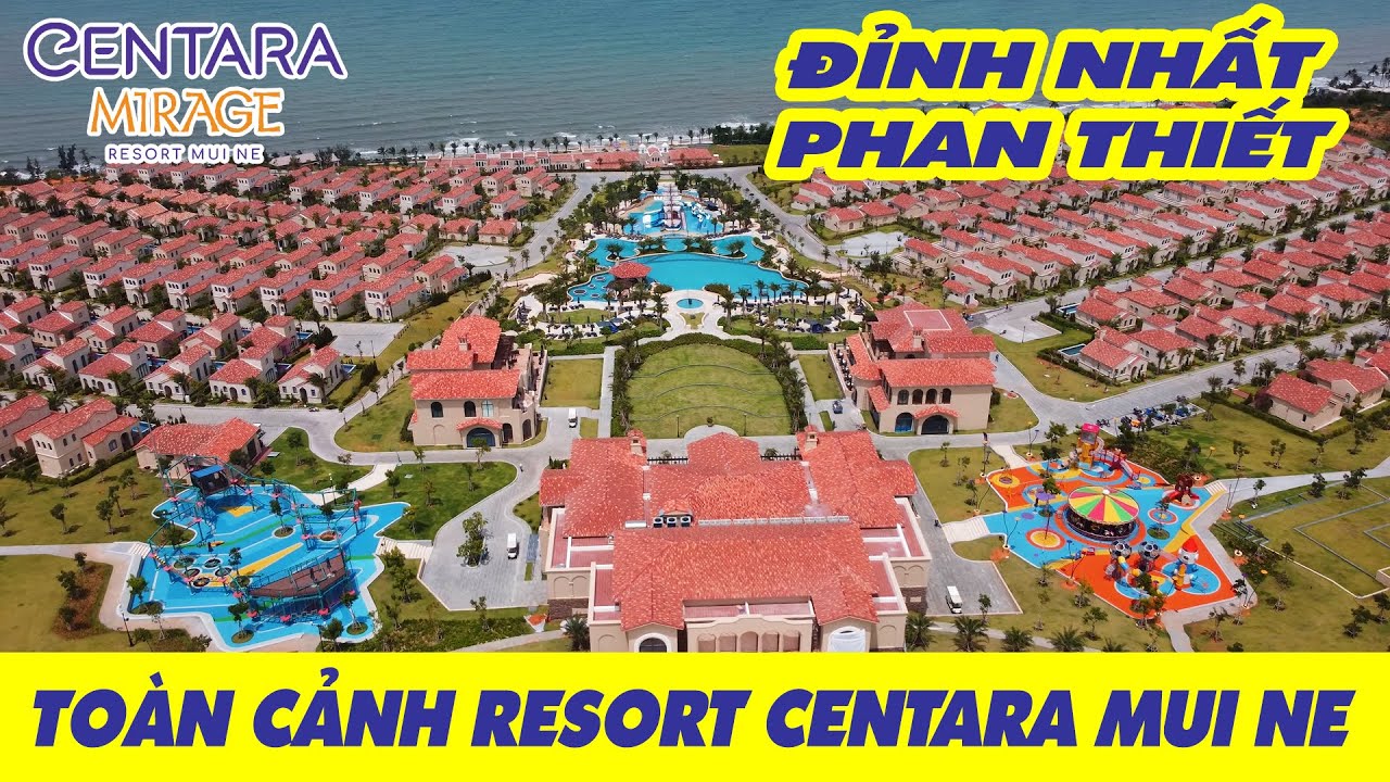 CENTARA MIRAGE RESORT MUI NE | TOÀN CẢNH RESORT ĐỈNH NHẤT PHAN THIẾT ...