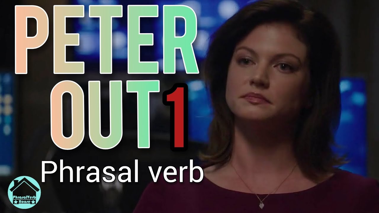 Phrasal Verb Peter Out Just One Meaning YouTube phrasal-verb-peter-out-just-one-meaning-youtube