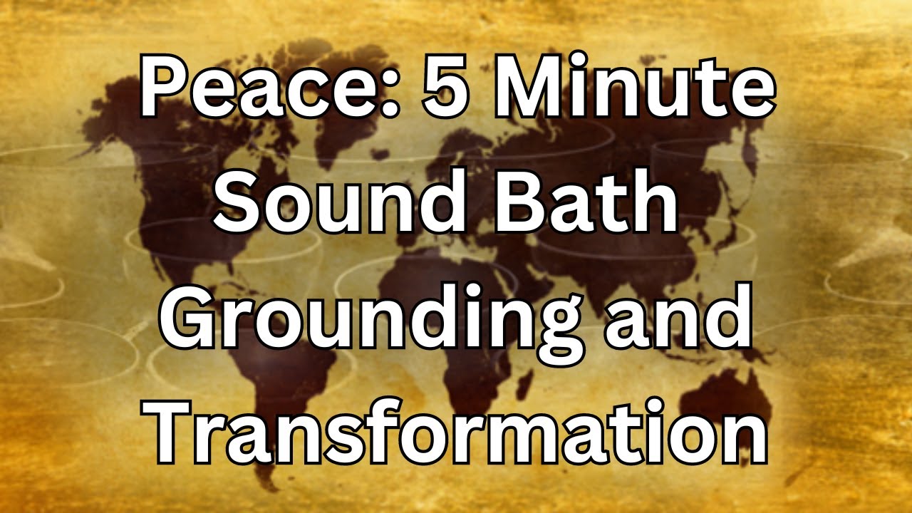 Peace: 5 Minute Sound Bath | Daily Meditation for Grounding and ...