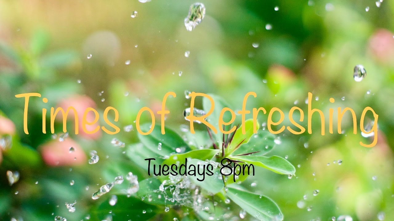 Times of Refreshing - YouTube