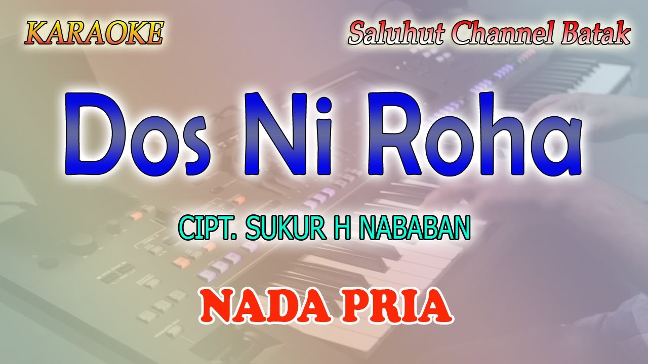 DOS NI ROHA ll KARAOKE BATAK ll GANUBE ll SUKUR H NABABAN ll NADA PRIA ...