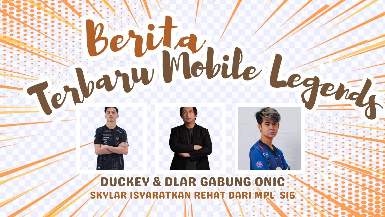 SKYLAR ISYARATKAN REHAT DI MPL, COACH DUCKEY & DLAR GABUNG ONIC ID ...