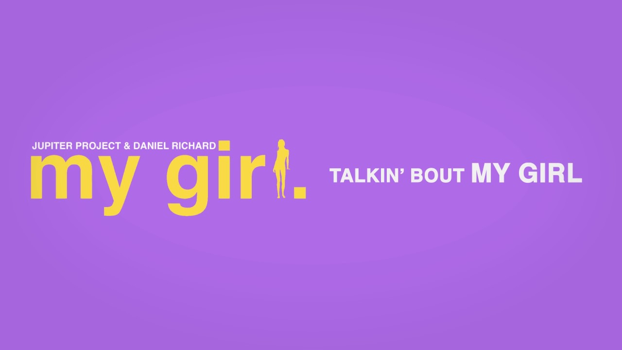 Jupiter Project & Daniel Richard - My Girl (Official Lyric Video) - YouTube