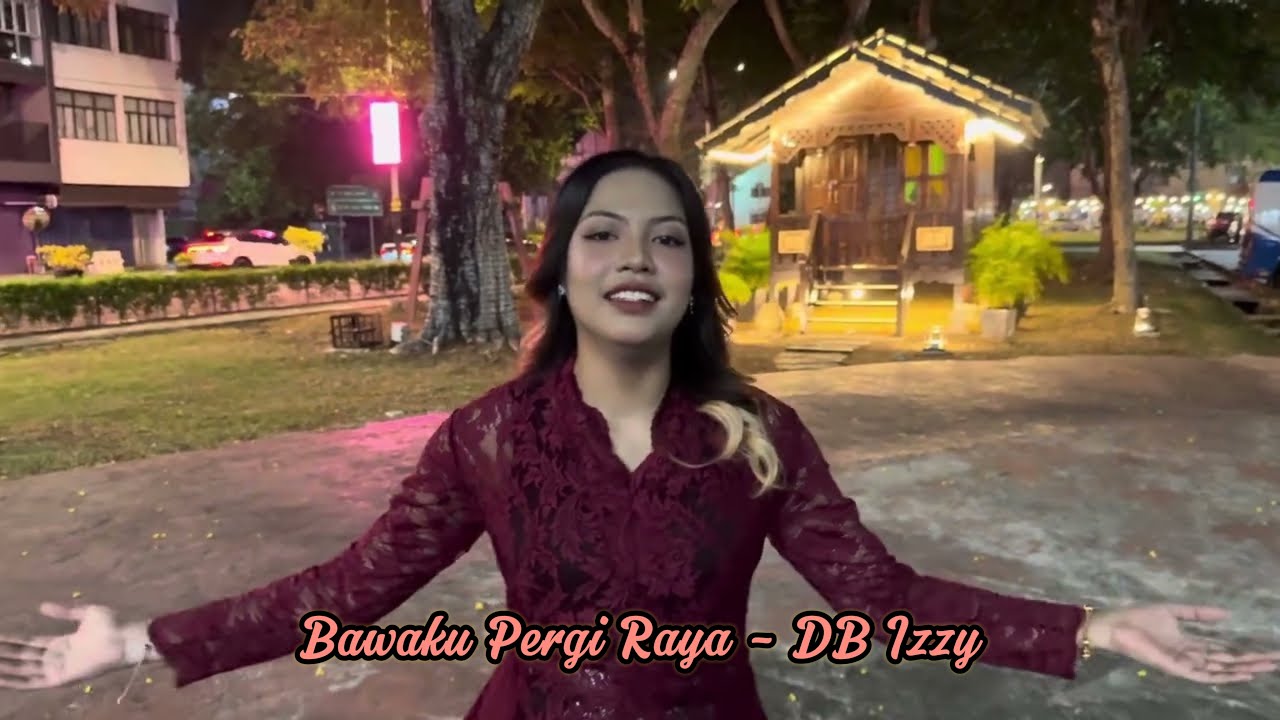 Bawaku Pergi Raya - DB Izzy - YouTube