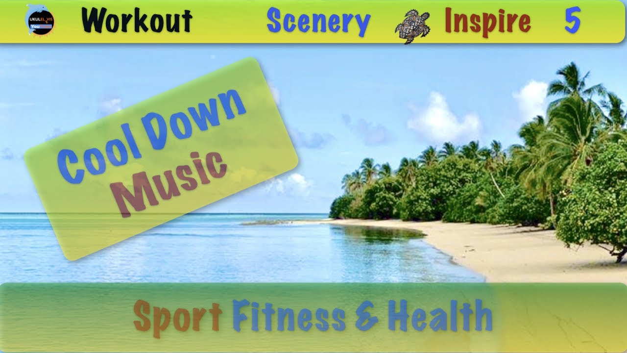 Sport Workout, Cool Down Music, With Pacific Island Background - YouTube