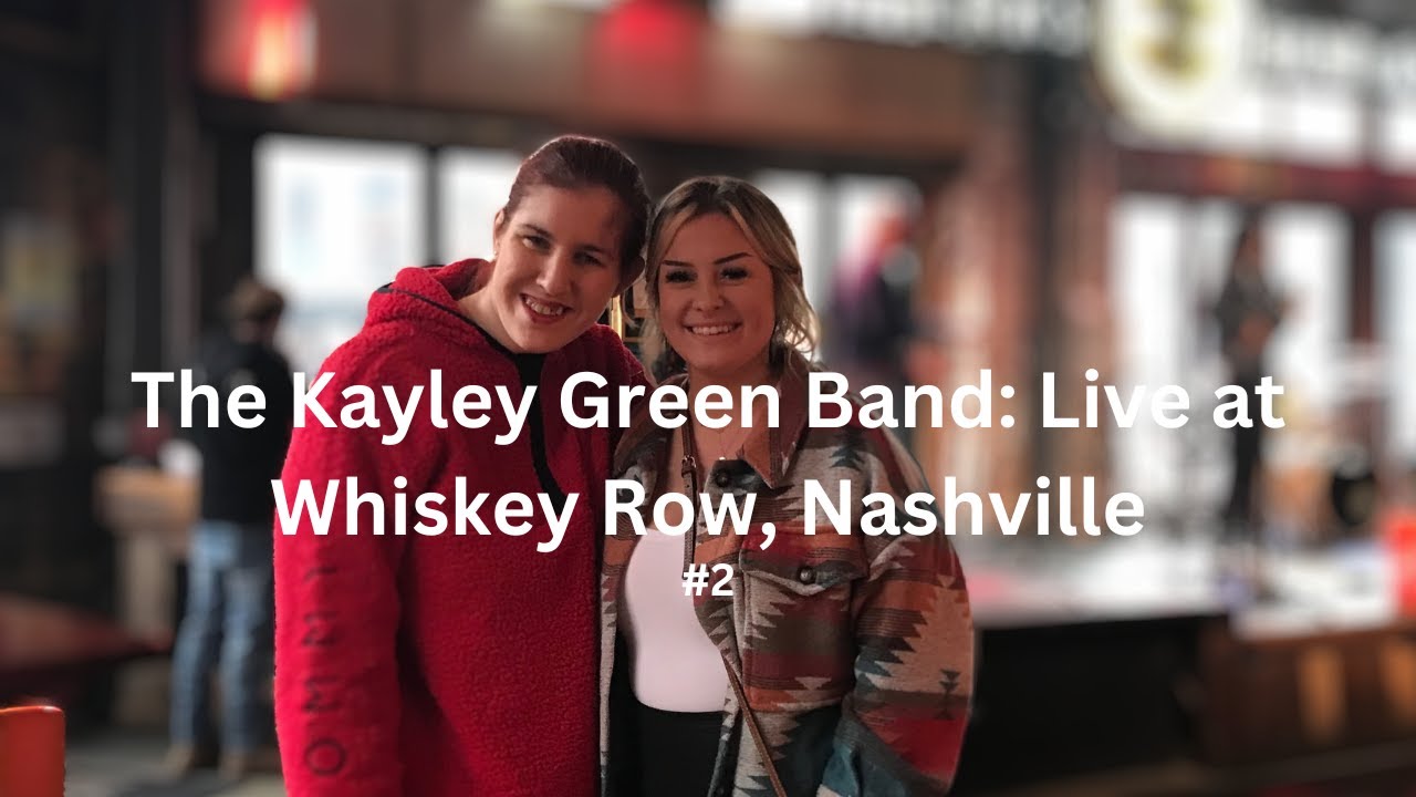 The Kayley Green Band#:2 Live at Whiskey Row, Nashville. - YouTube