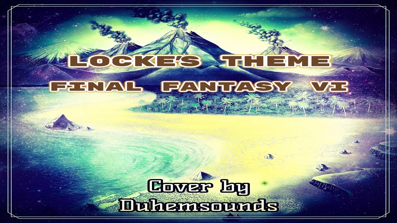 Locke's Theme - Final Fantasy VI : Cover by Duhemsounds - YouTube