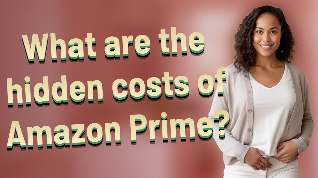 What are the hidden costs of Amazon Prime? - YouTube