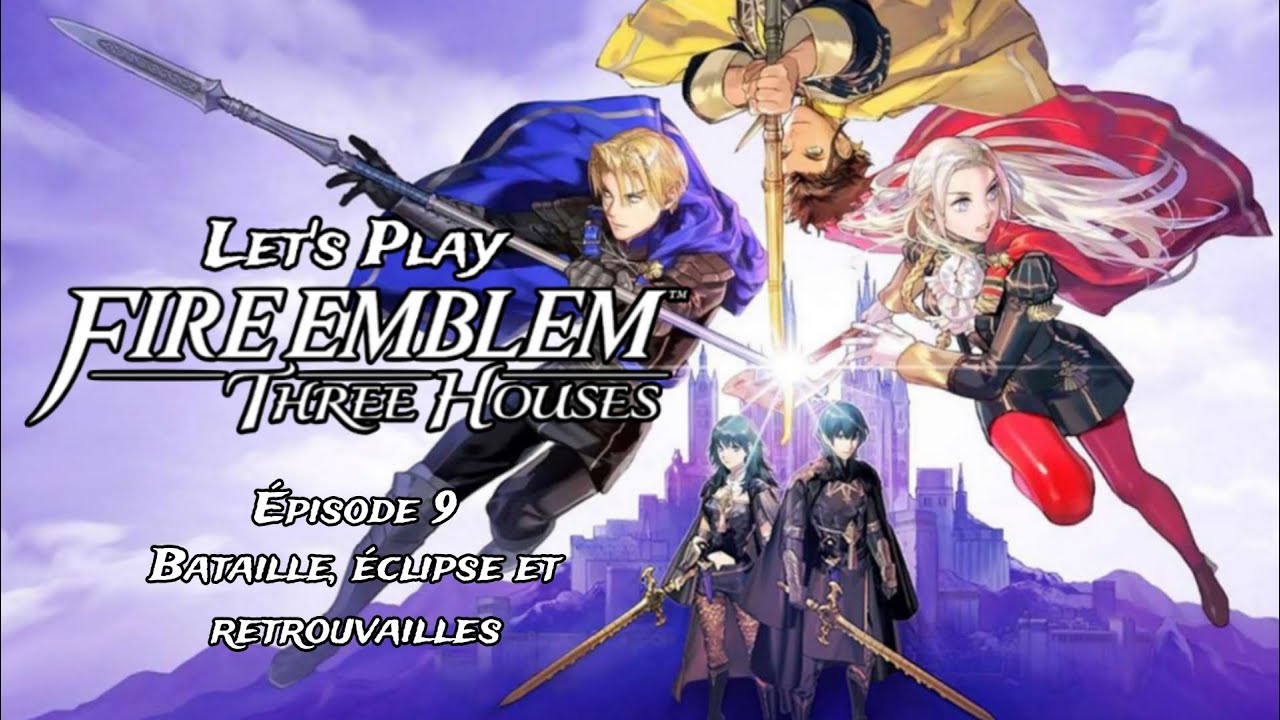 🔴 Fire Emblem Three Houses | Épisode 9 : Bataille, éclipse et ...