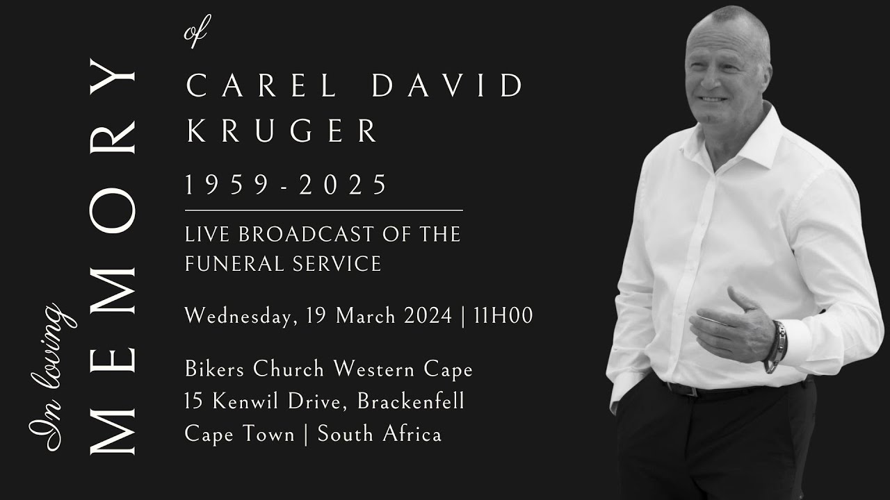 LIVE BROADCAST - CELEBRATING THE LIFE OF CAREL DAVID KRUGER - WEDNESDAY, 19 MARCH 2025 AT 11H00 ...