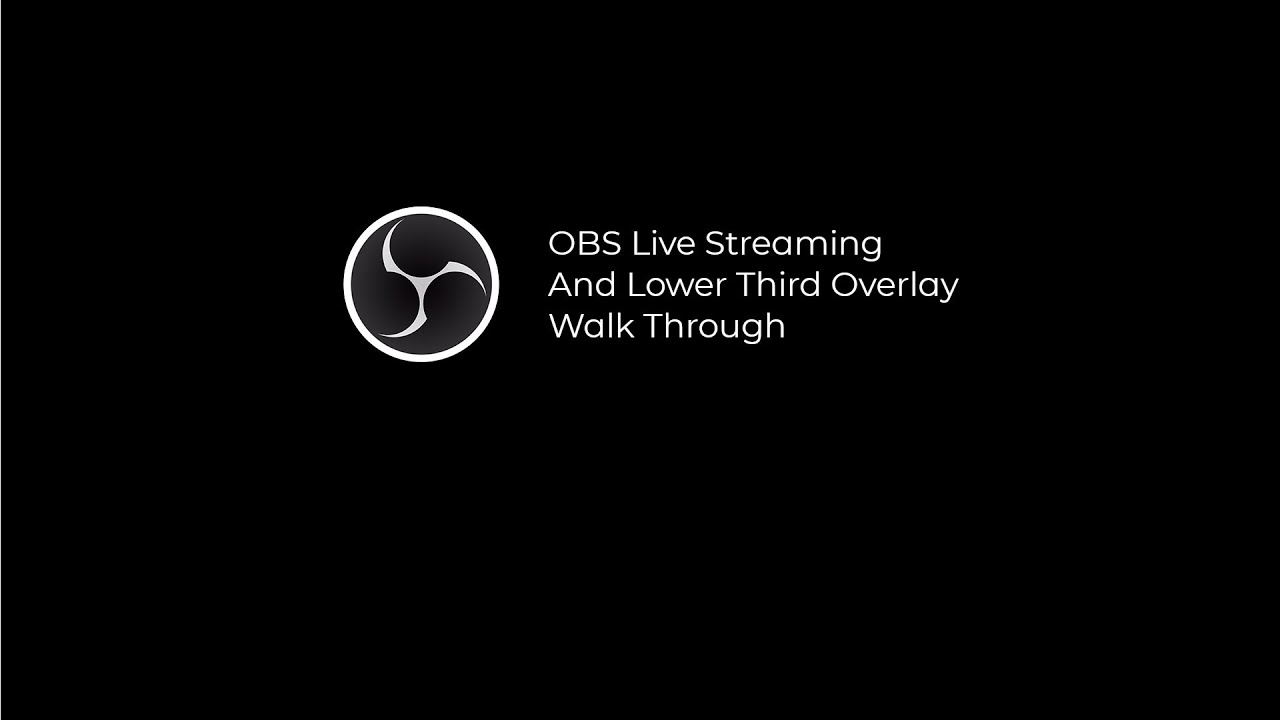 OBS Live Streaming And Lower Third Overlay - YouTube