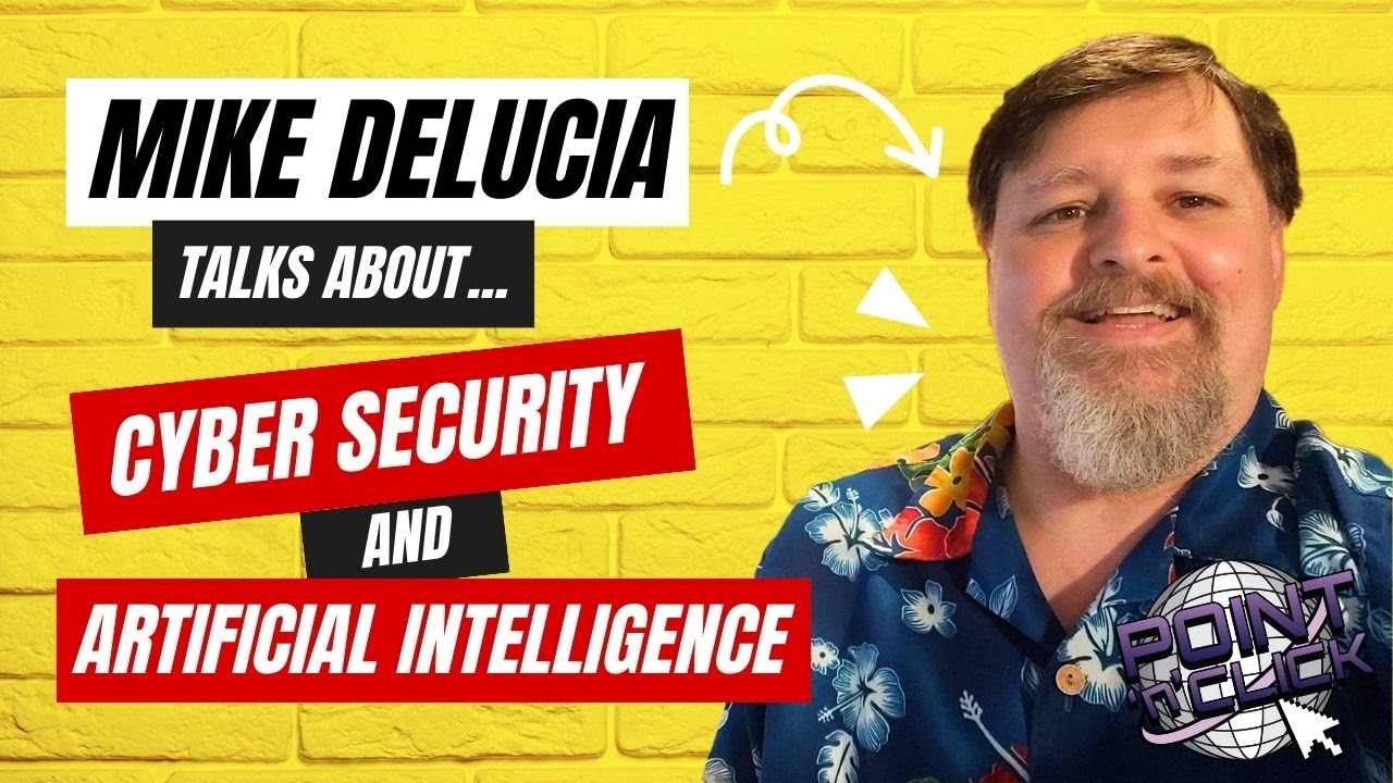 Cyber Security & Cloud Computing with Mike De Lucia - Point 'n' Click ...