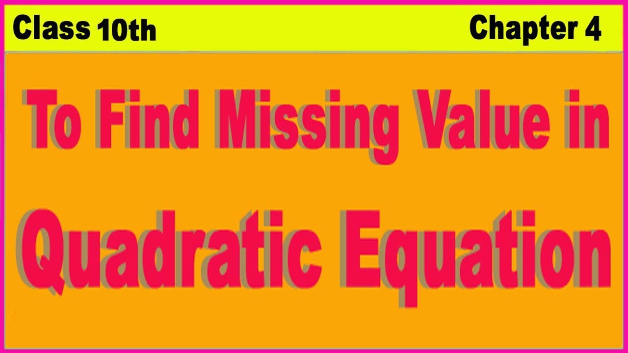 To Find Missing Value In Quadratic Equation YouTube To Find Missing Value In Quadratic Equation YouTube