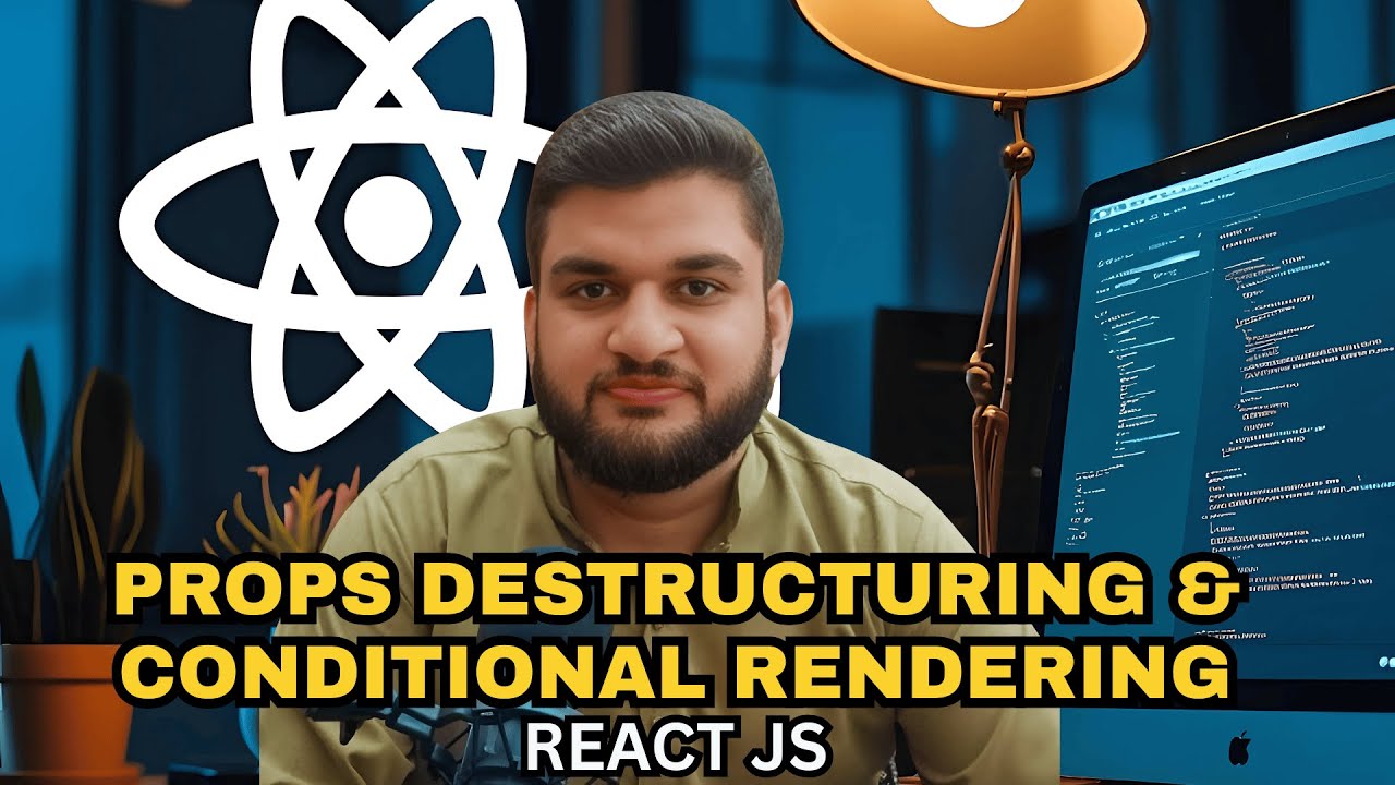 Props Destructuring and Conditional Rendering in React JS | React ...