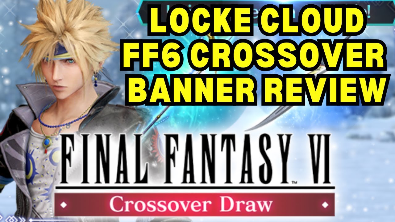 LOCKE CLOUD FF6 Crossover Banner Review! - FF7 Ever Crisis - YouTube