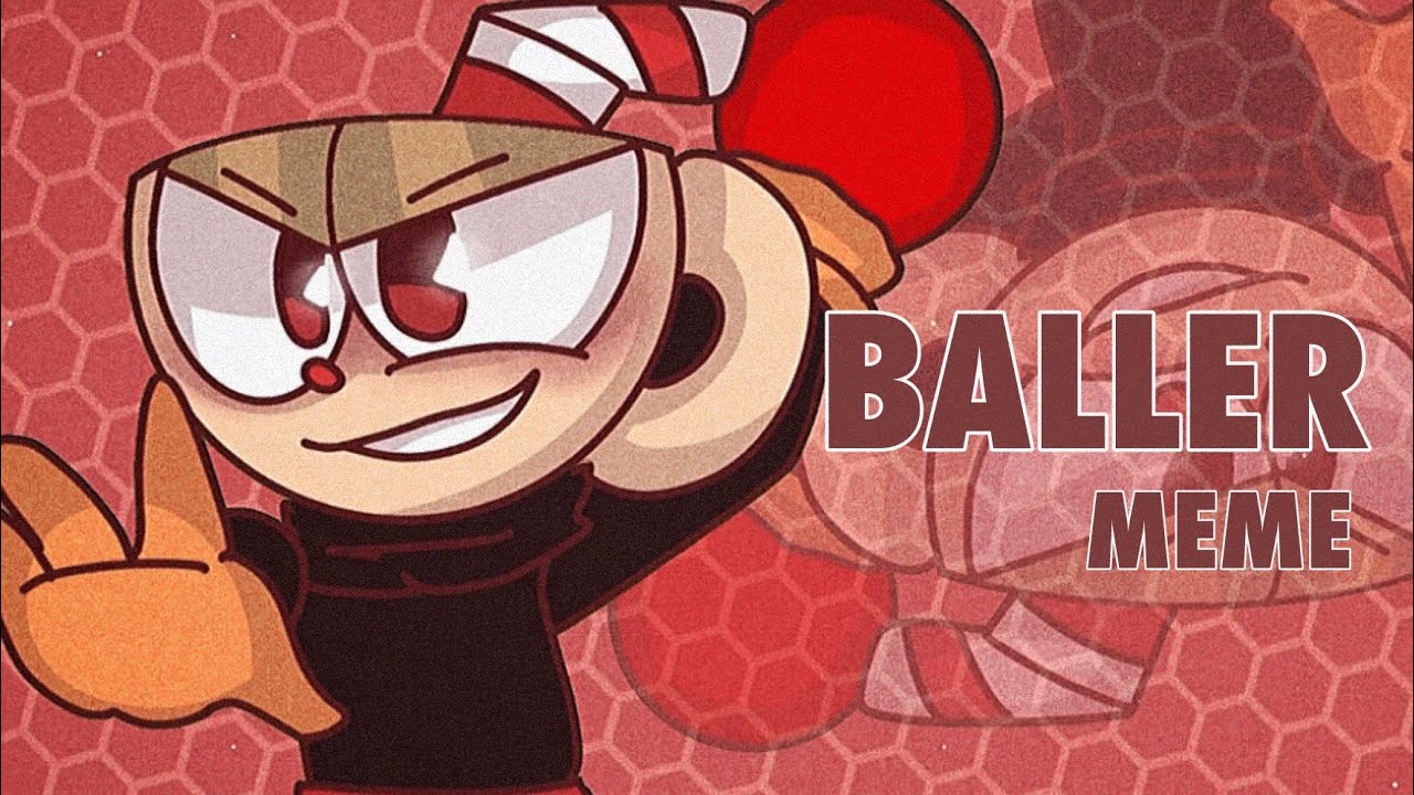 BALLER MEME // ANIMATION MEME // CUPHEAD AND MUGMAN - YouTube