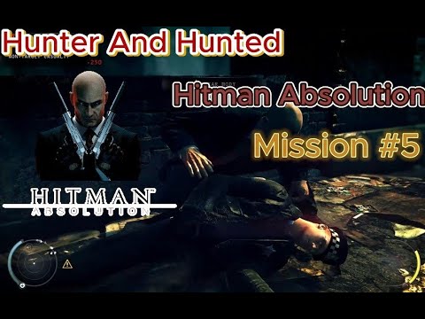 Hitman: Absolution - Mission #5 - Hunter and Hunted (Silent Assassin ...