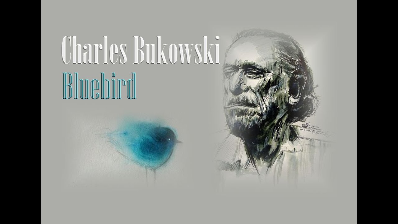 Charles Bukowski - Bluebird - YouTube