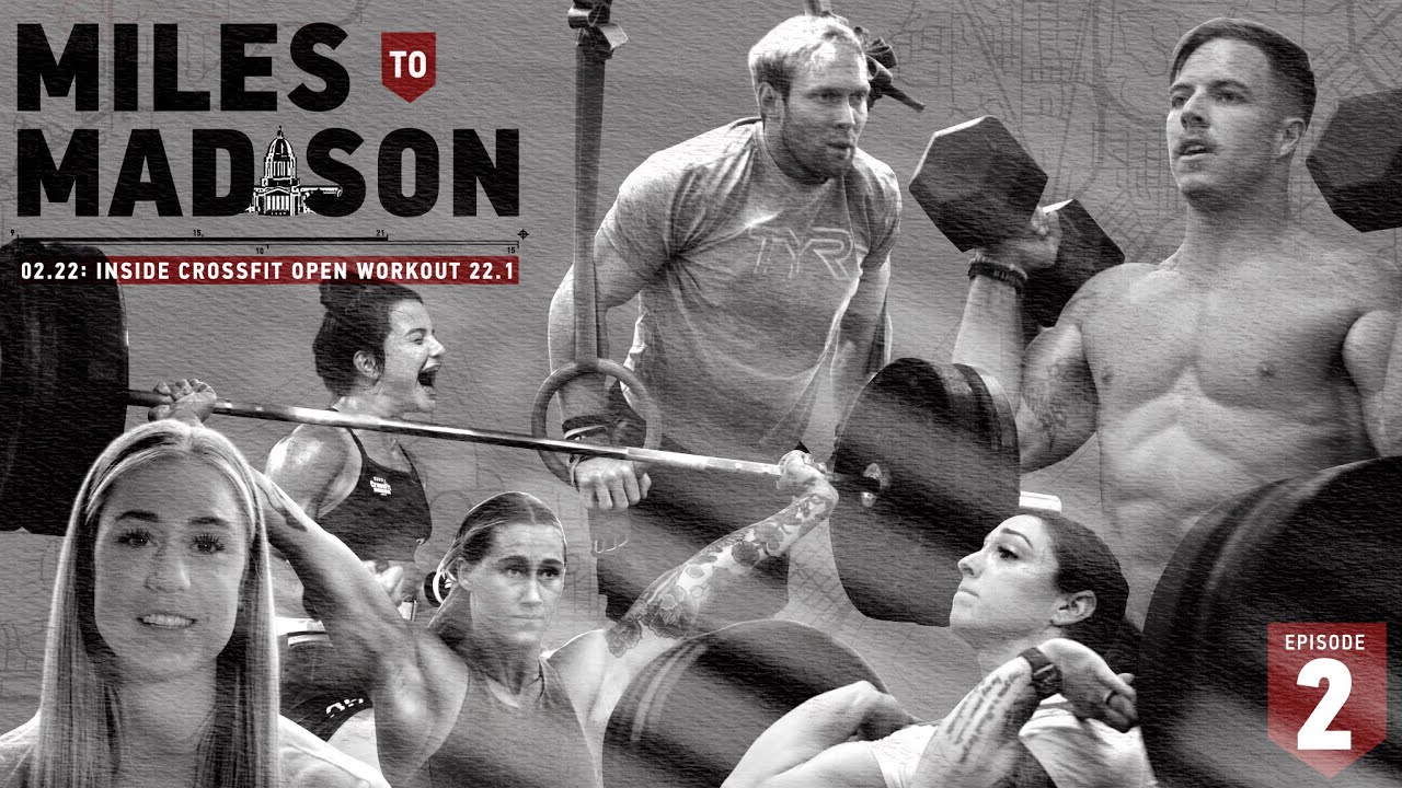 Miles to Madison 02.22: Inside CrossFit Open Workout 22.1 - YouTube